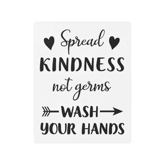 Spread Kindness Not Germs Wash Your Hands Bathroom Metal Print | Zazzle
