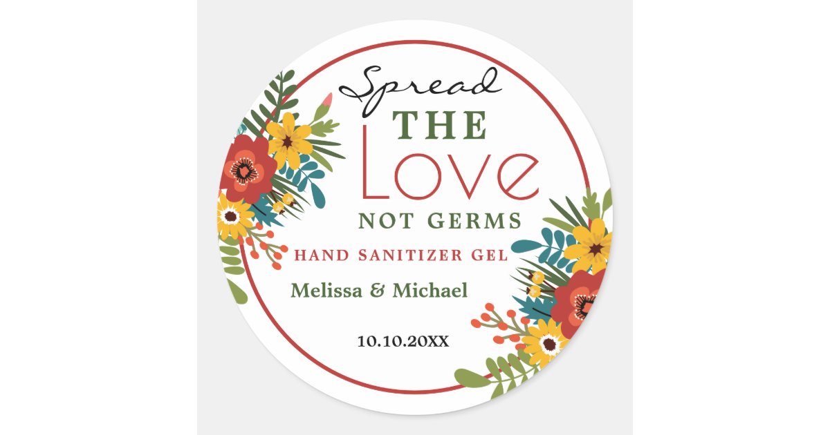 Spread Love Hand Sanitizer Gel Floral Wedding Classic Round Sticker ...