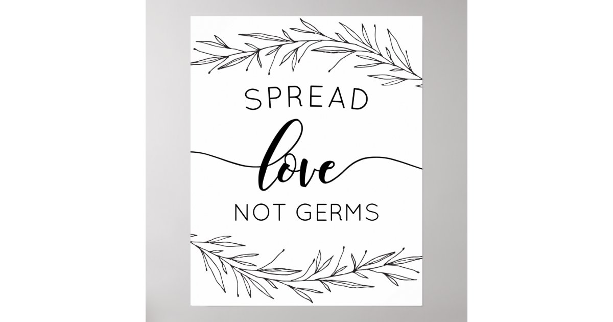 Spread Love Not Germs Hand Drawn Branch Poster | Zazzle