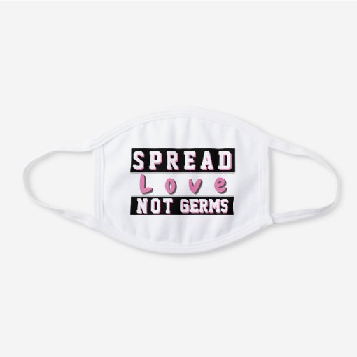 Spread Love Not Germs | Statement White Cotton Face Mask | Zazzle