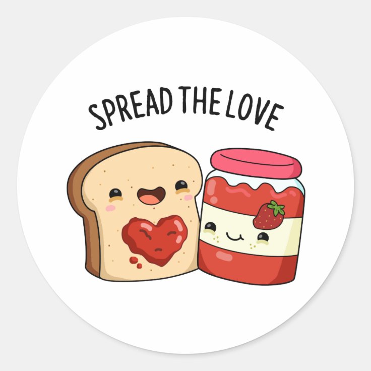 Spread The Love Funny Jam and Bread Pun Classic Round Sticker | Zazzle