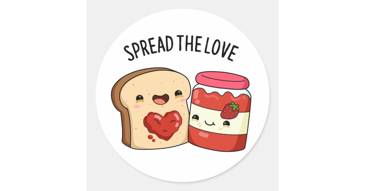 Spread The Love Funny Jam and Bread Pun Classic Round Sticker | Zazzle