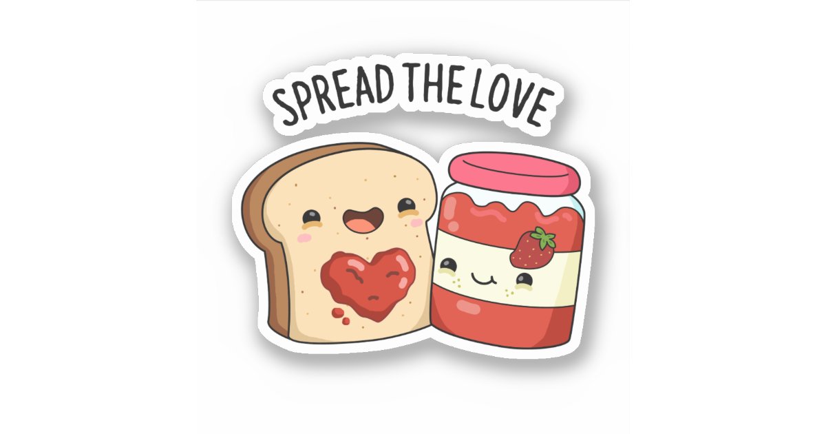 Spread The Love Funny Jam and Bread Pun Sticker | Zazzle
