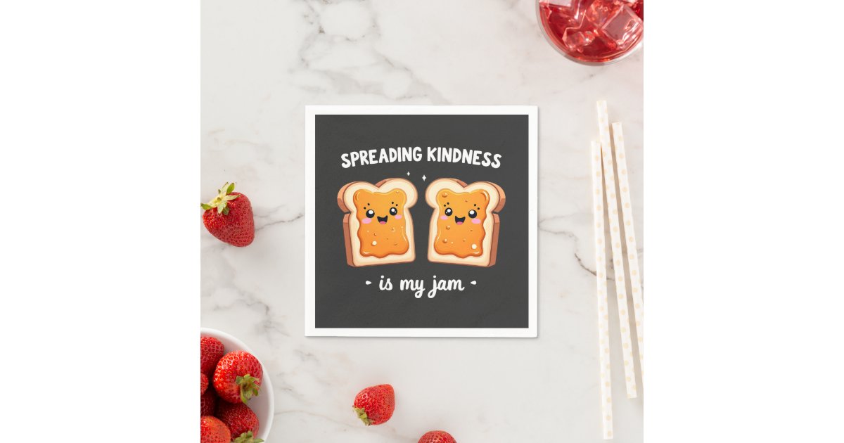 Spreading Kindness is My Jam Funny Loaf Bread Jam Napkins | Zazzle