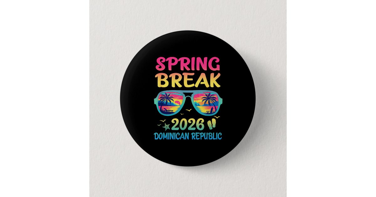 Spring Break Dominican Republic 2026 Vacation Trip Button | Zazzle