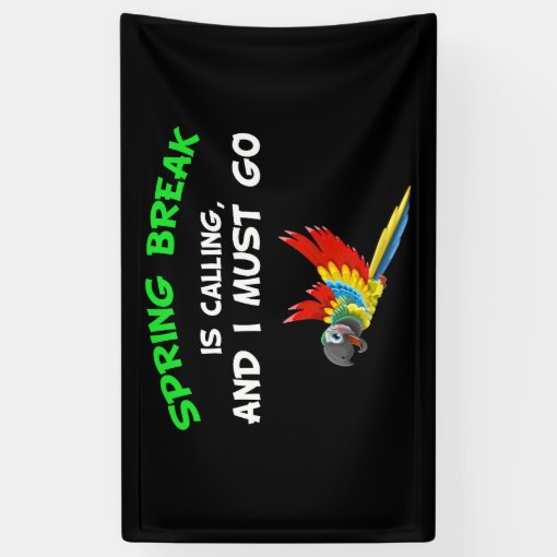 Spring Break Is Calling & I Must Go Funny Vacation Banner | Zazzle