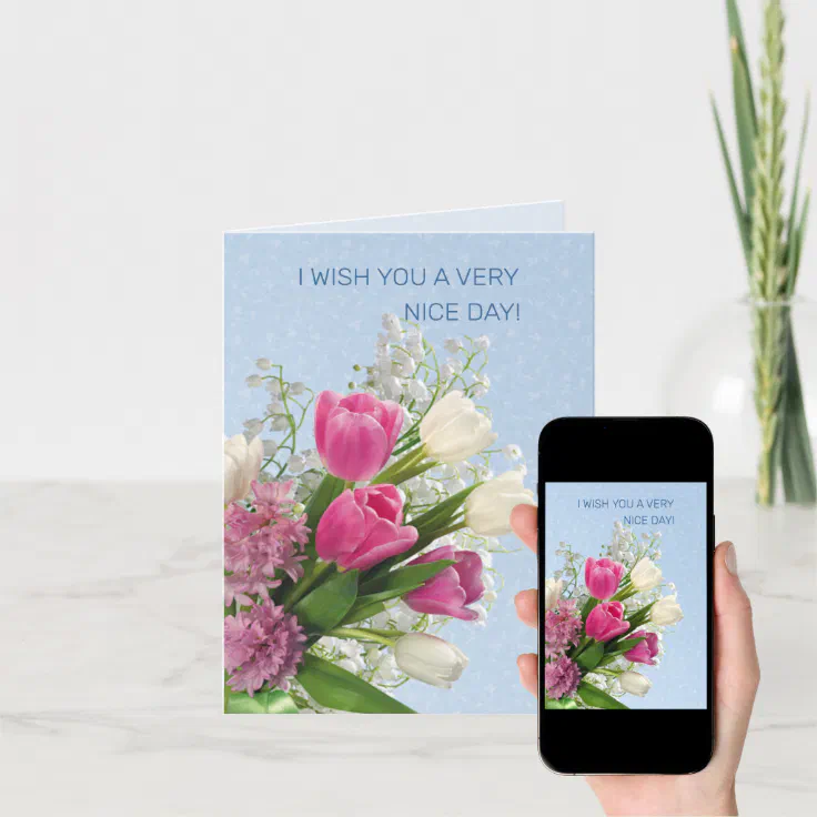 Spring Flowers Have a Nice Day Card | Zazzle