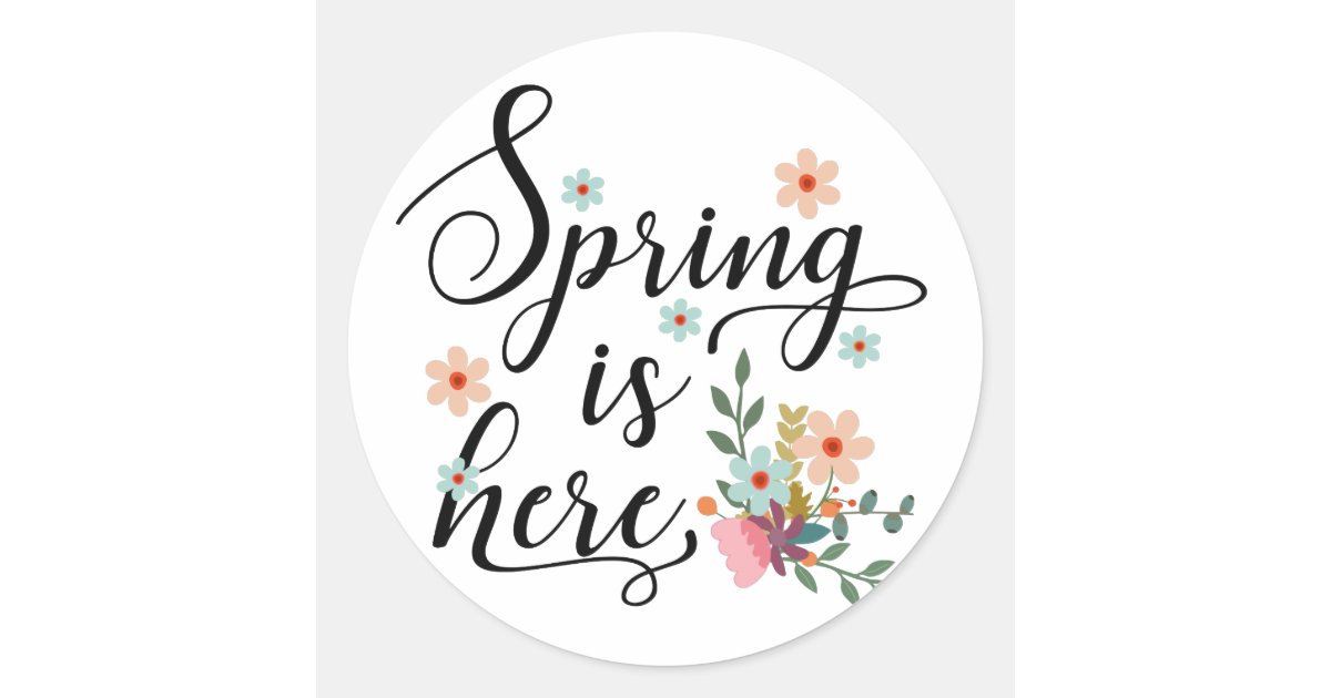 spring is here classic round sticker | Zazzle