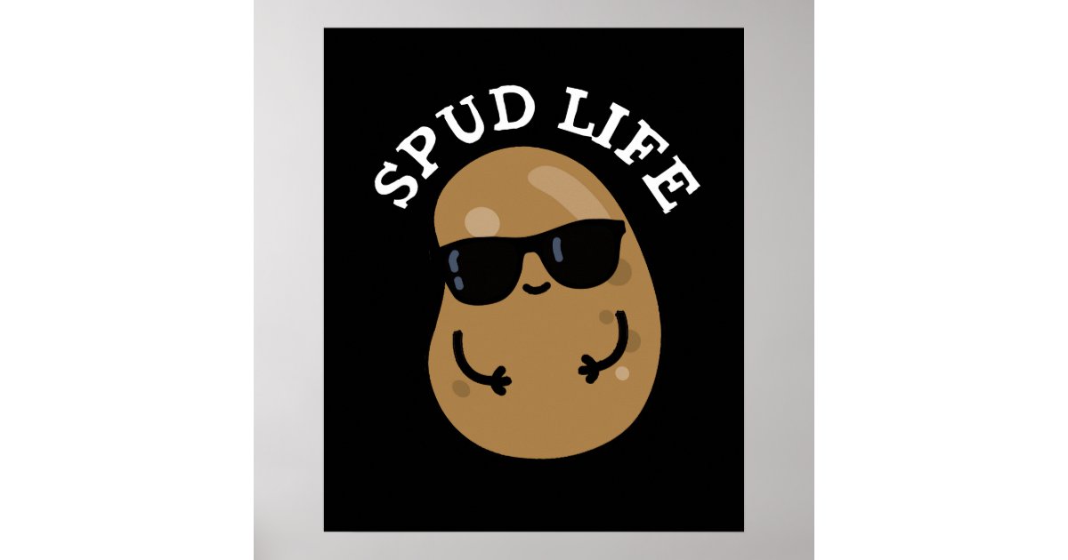 Spud Life Funny Potato Pun Dark BG Poster | Zazzle