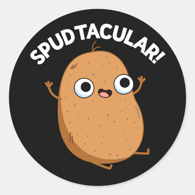 Spudtacular Funny Potato Pun Dark BG Classic Round Sticker | Zazzle