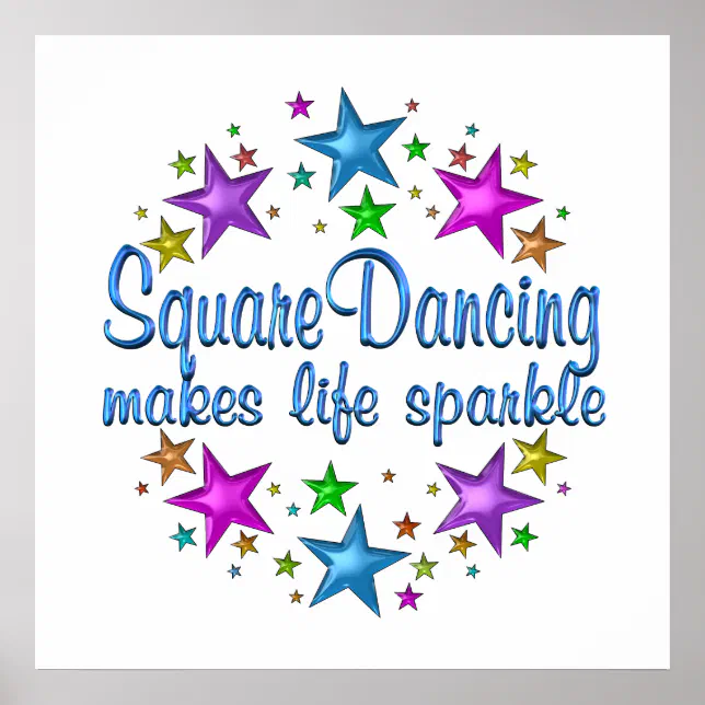 Square Dancing Makes Life Sparkle Poster | Zazzle