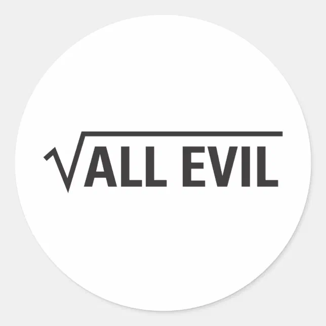 Square Root Of All Evil Classic Round Sticker | Zazzle