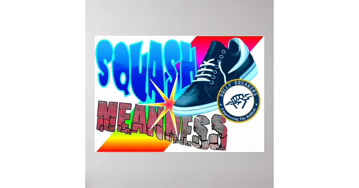 Squash Meanness Anti-Bullying Poster Classroom | Zazzle