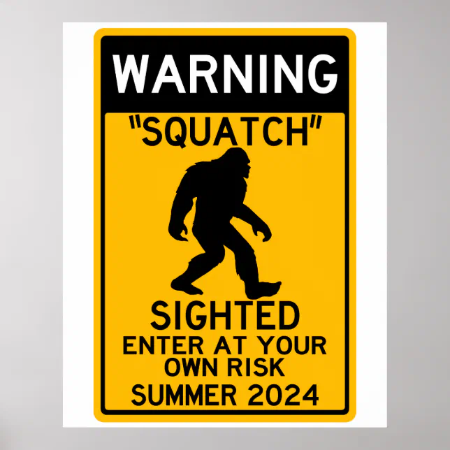Squatch (Sasquatch) Sighted Enter at Your Own Risk Poster | Zazzle
