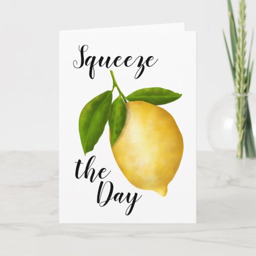 Squeeze the day! Lemon greeting card | Zazzle