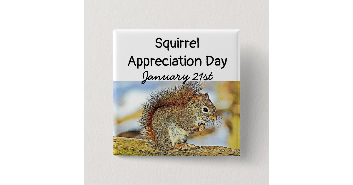 Squirrel Appreciation Day January 21st Button | Zazzle Squirrel Appreciation Day January 21st Button | Zazzle