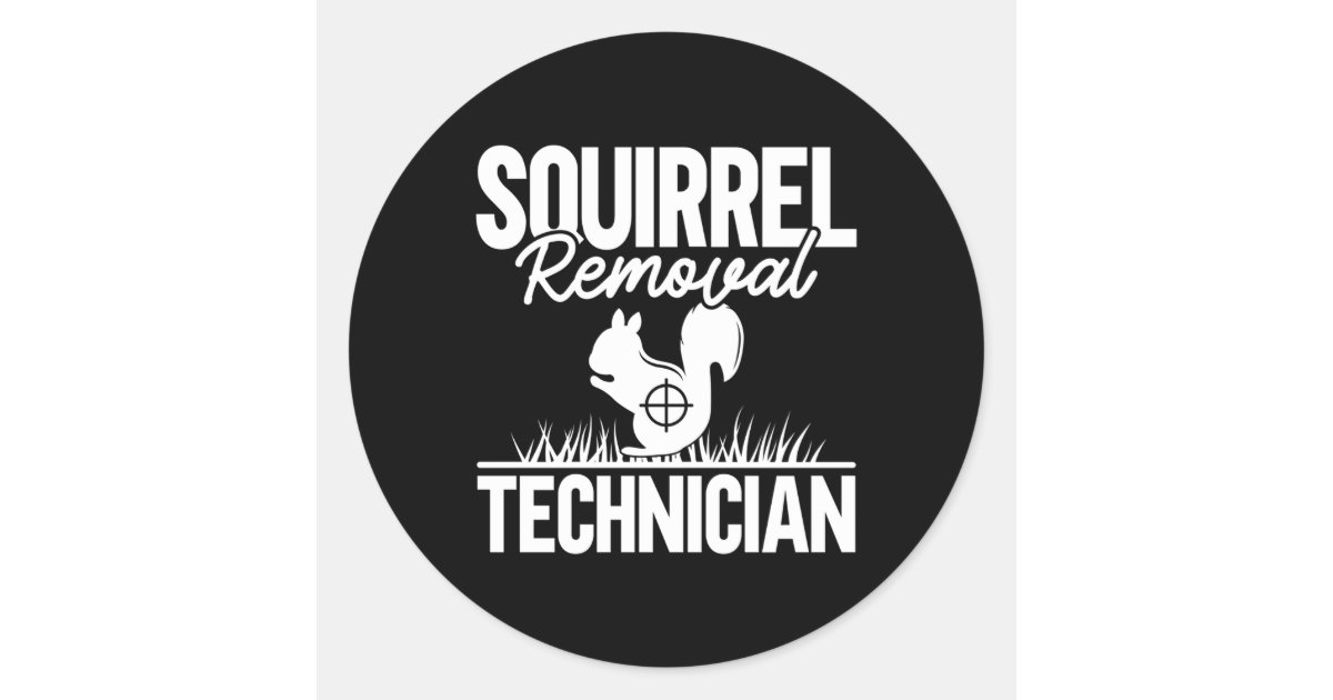 Squirrel Removal Technician Squirrel Hunting Classic Round Sticker | Zazzle