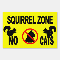 Squirrel Zone No Cats Sign | Zazzle