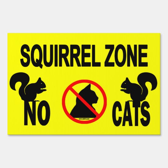 Squirrel Zone No Cats Sign | Zazzle.com