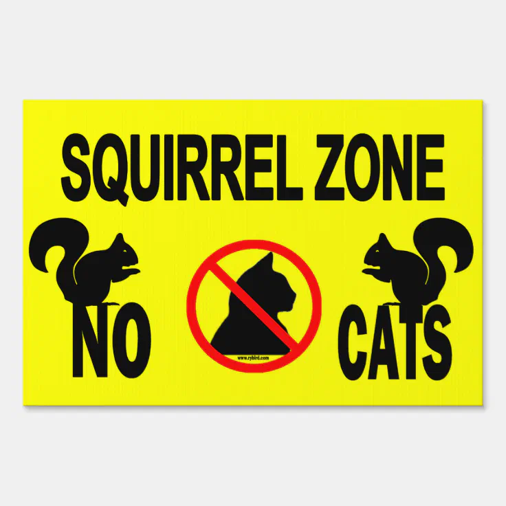 Squirrel Zone No Cats Sign | Zazzle