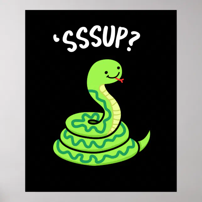 Sssup Funny Hissing Snake Pun Dark BG Poster | Zazzle