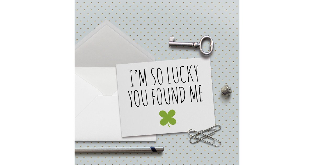 St. Patrick's Day I'm So Lucky Card | Zazzle