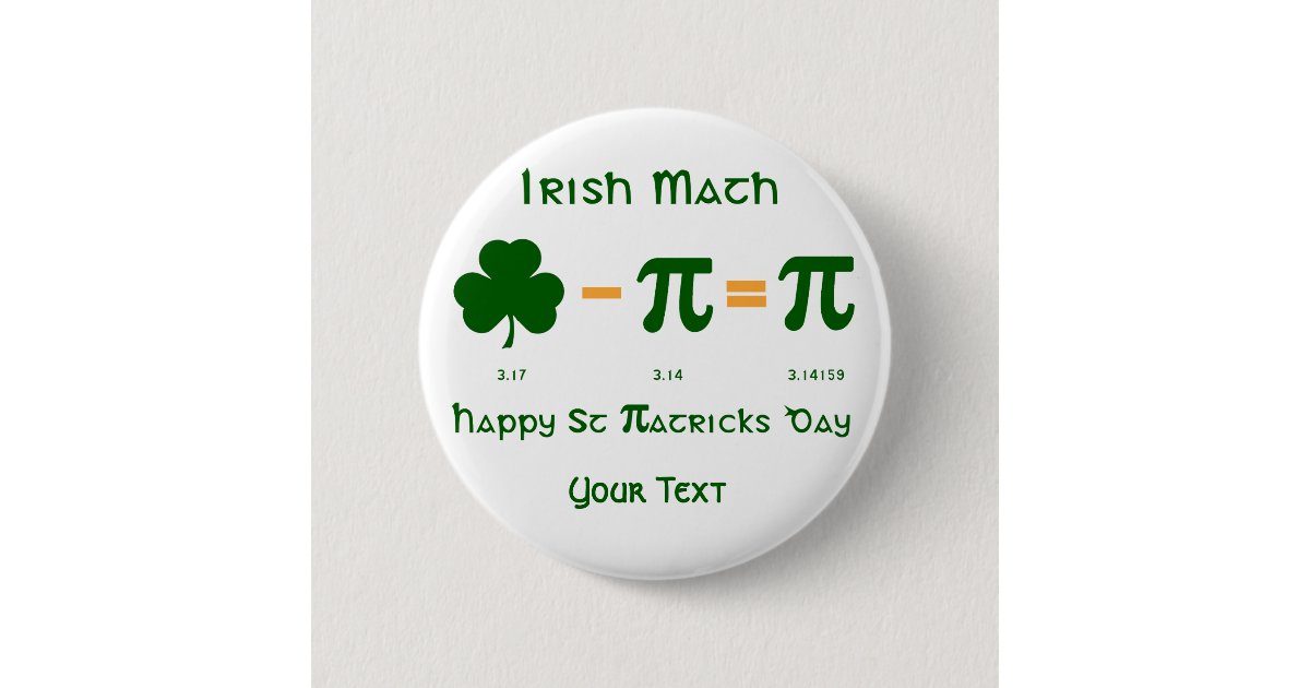 St Patricks Day & Pi Day Button Badge Name Tag | Zazzle