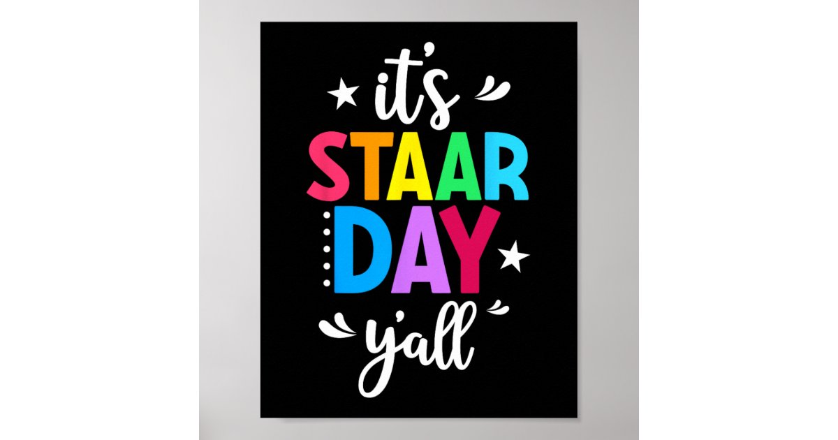 Staar Day Yall Test Day Testing Day Teacher Studen Poster | Zazzle