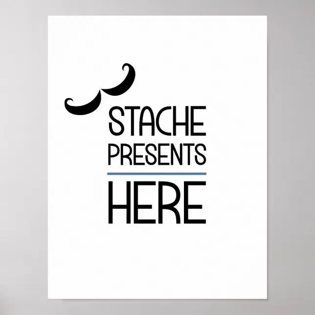 Stache Presents Here Party Sign Poster | Zazzle