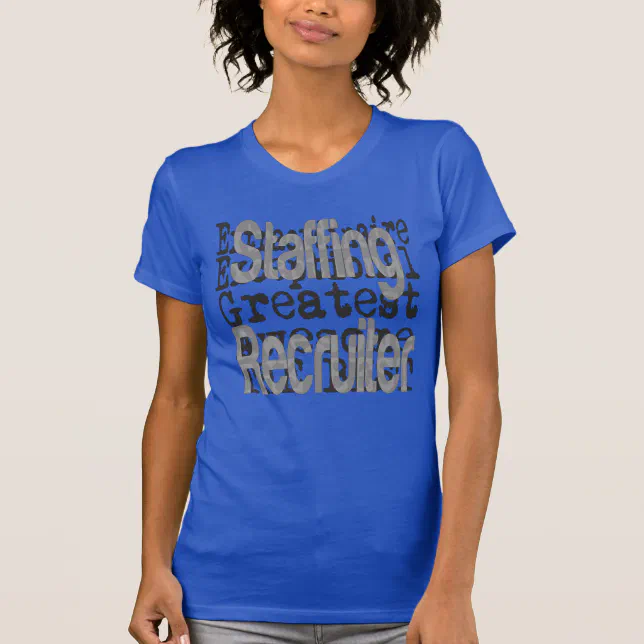 Staffing Recruiter Extraordinaire T-Shirt | Zazzle