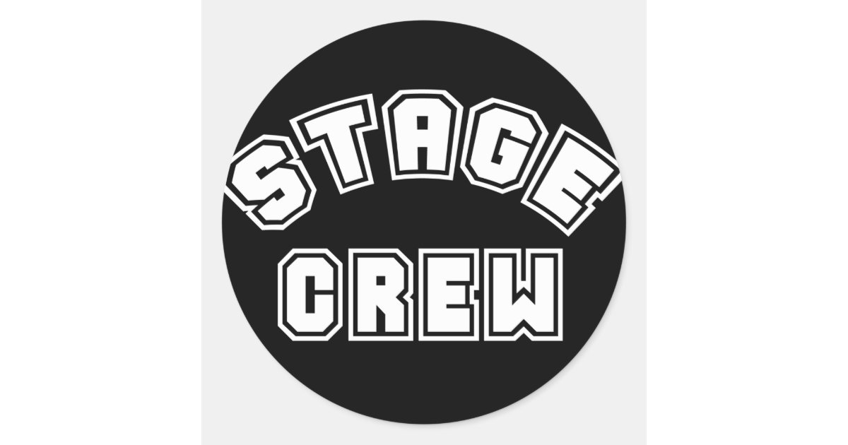Stage Crew Classic Round Sticker | Zazzle