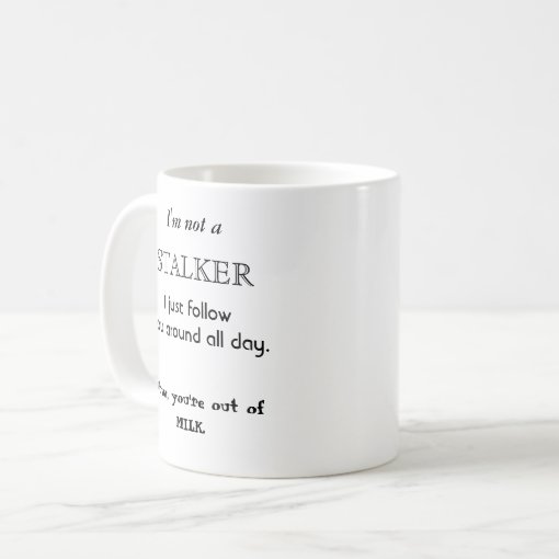 Stalker MUG | Zazzle