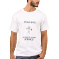 Stand Back Attempting Science! T-Shirt | Zazzle