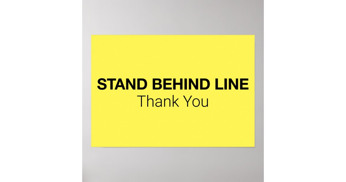 Stand Behind Line Poster | Zazzle