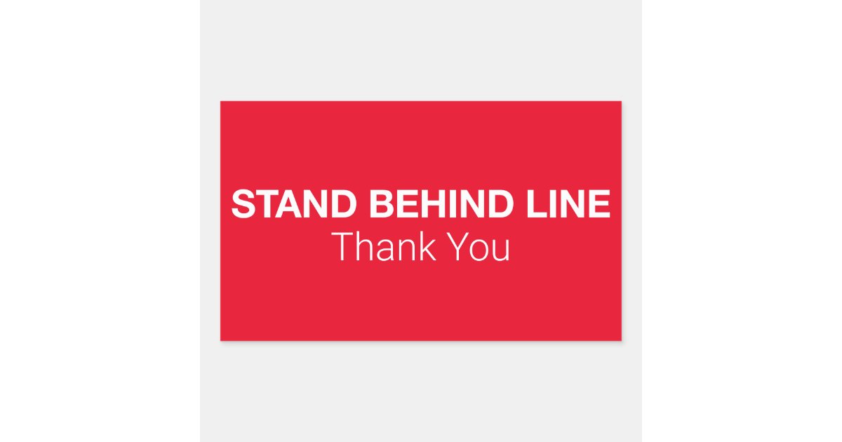 Stand Behind Line Rectangular Sticker | Zazzle