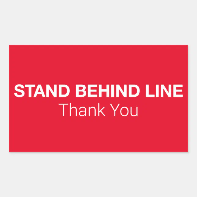 Stand Behind Line Rectangular Sticker | Zazzle