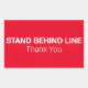 Stand Behind Line Rectangular Sticker | Zazzle