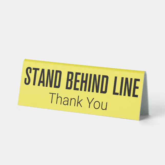 Stand Behind Line Table Tent Sign | Zazzle