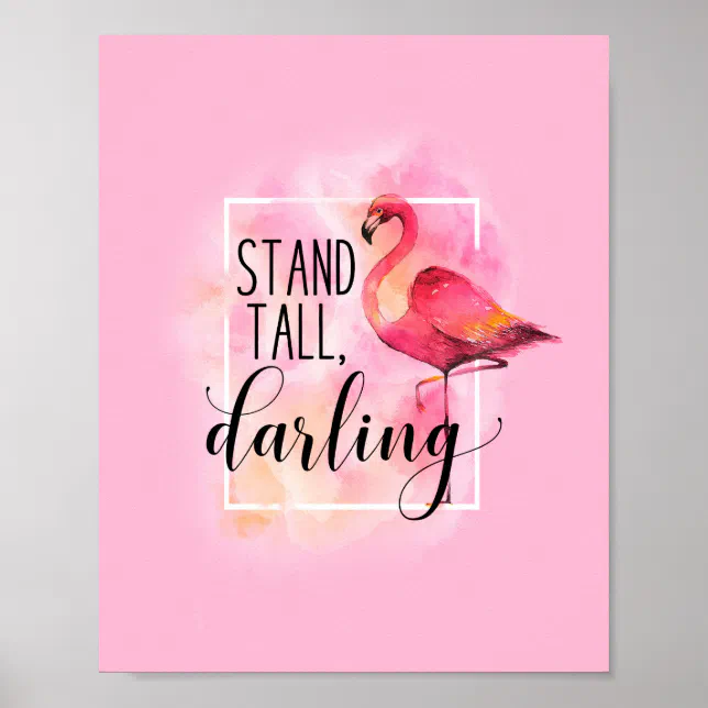 Stand Tall Darling Pink Flamingo Quote Poster | Zazzle