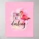 Stand Tall Darling Pink Flamingo Quote Poster | Zazzle