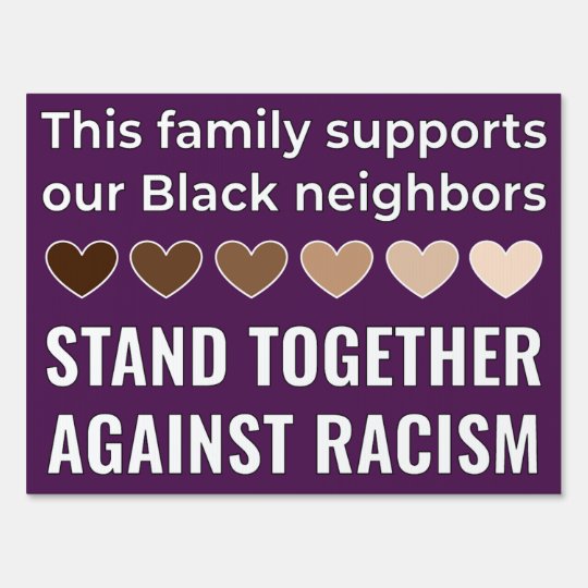 Stand Together Against Racism - SINGLE SIDED Sign | Zazzle.com
