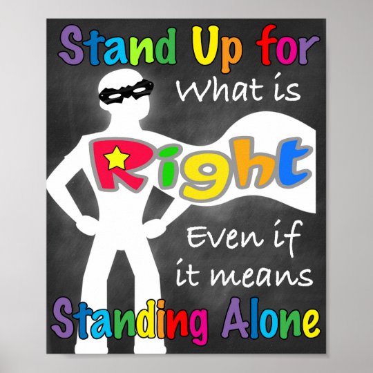 Stand Up For What Is Right Classroom Poster | Zazzle.com