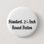 Standard, 2¼ Inch Round Button | Zazzle