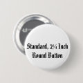 Standard, 2¼ Inch Round Button | Zazzle