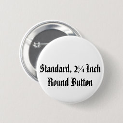 Standard, 2¼ Inch Round Button | Zazzle