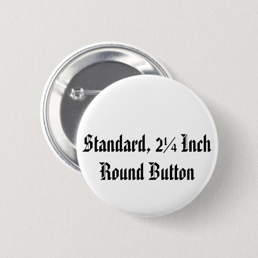Standard, 2¼ Inch Round Button | Zazzle