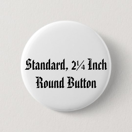 Standard, 2¼ Inch Round Button | Zazzle.com