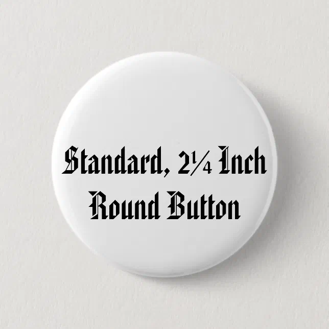 Standard, 2¼ Inch Round Button | Zazzle
