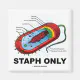 Staph Only (Prokaryote Health Medicine Humor) Magnet | Zazzle