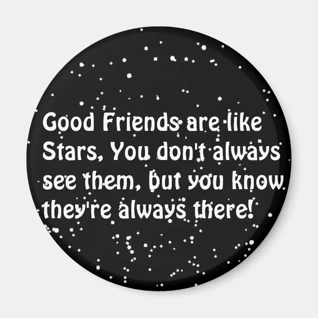 stars are like friends always there magnet | Zazzle